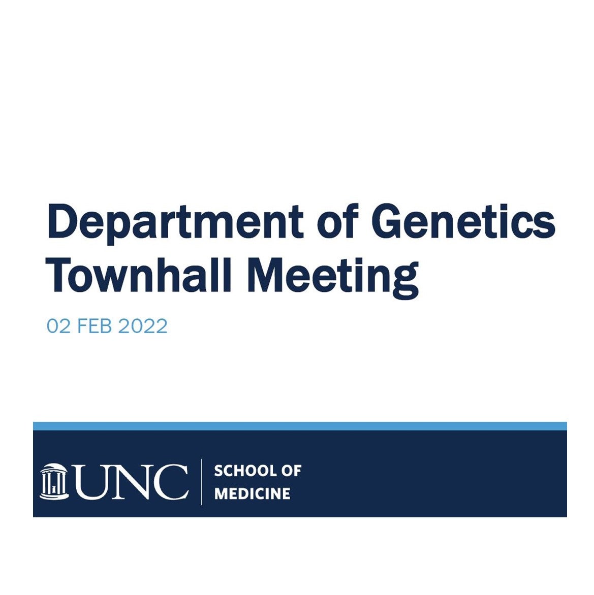 Department of Genetics Town Hall Meeting – 02FEB2022 | Department of ...